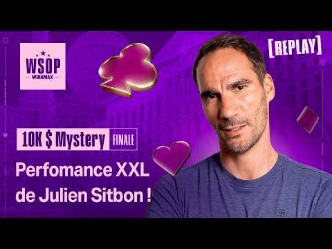 WSOP - Julien Sitbon nous a fait rêver ! (10 000 $ Mystery - Finale - Replay)