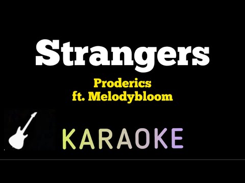 Proderics - Strangers | Karaoke Guitar Instrumental ft. Melodybloom ...