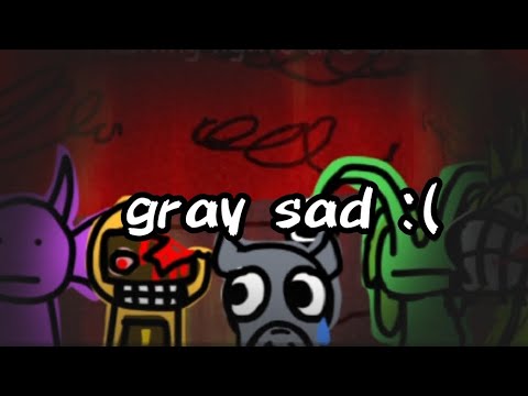 Gray sad :( [MIX SPRUNKI DUNKY]gray sad the everyone is dead - YouTube