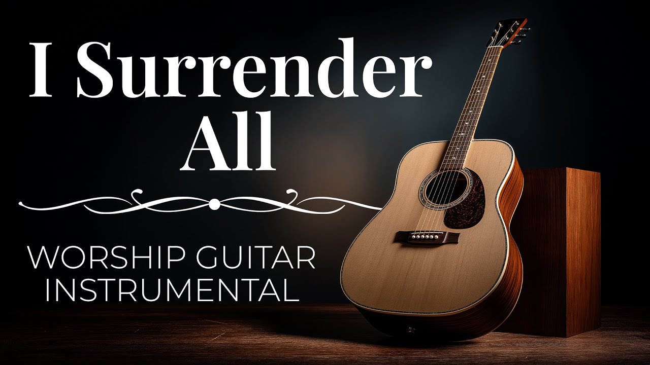 I Surrender All - Worship Instrumental ️ Acoustic Guitar (Hymn) - YouTube