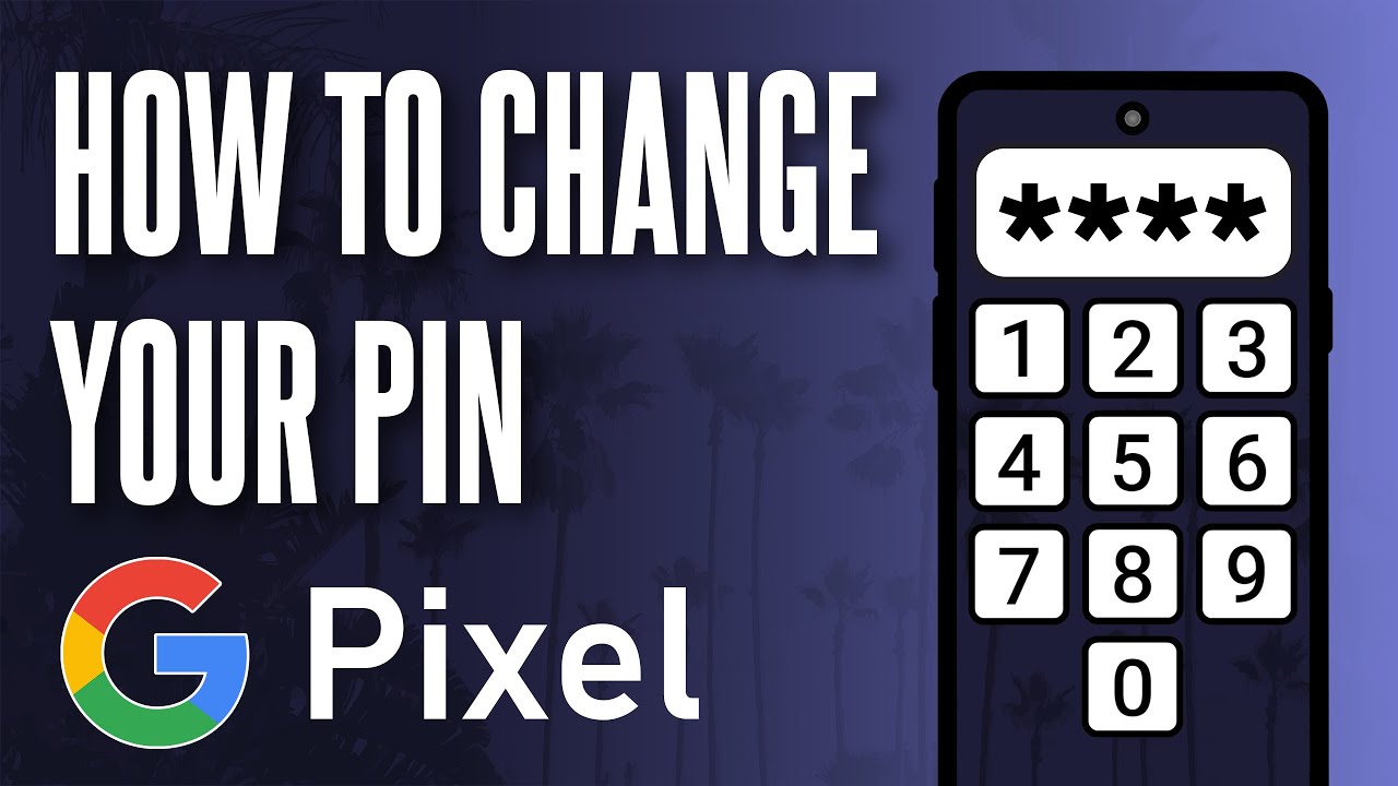 How to Change Lock Screen PIN on Google Pixel - YouTube