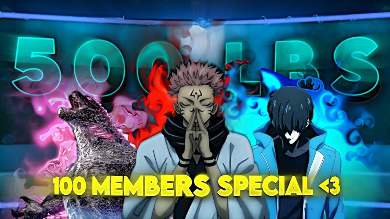 500lbs M.E.P - 100 members on DISCORD server special - 『 Edit/amv ...