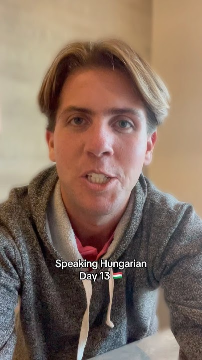 Day 13 speaking Hungarian 🇭🇺 #languages #languagelearning #hungarian #magyar #magyarul - YouTube