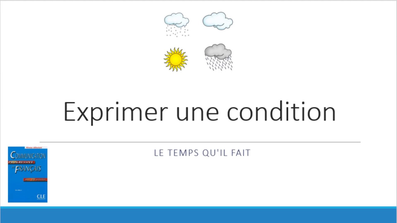 Exprimer une condition - Le temps qu'il fait - YouTube