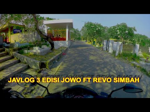 JAVLOG 3 EDISI JOWO FT REVO SIMBAH || JALAN MASIH DITUTUP MUTER-MUTER ...