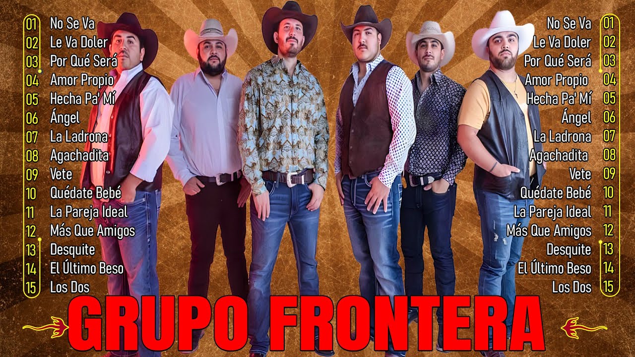 Grupo Frontera Mix 2025 Las 30 Mejores Canciones de Grupo Frontera ...