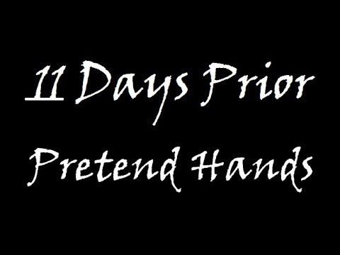 Pretend Hands - 11 Days Prior - YouTube