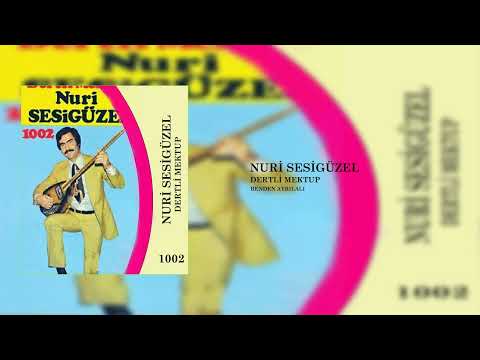 NURİ SESİ GÜZEL BENDEN AYRILALI