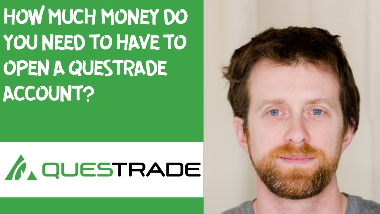 How much money do you need to have to open a Questrade account - YouTube