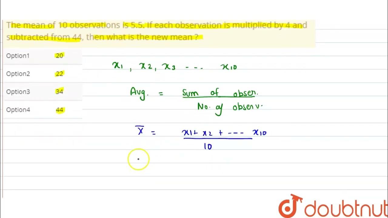 The Mean Of 10 Observations Is 5 5 If Each Observation Is Multiplied the-mean-of-10-observations-is-5-5-if-each-observation-is-multiplied