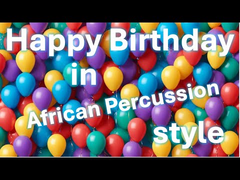 Happy birthday - African Percussion - YouTube