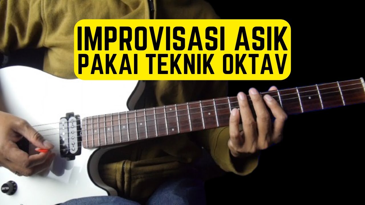 Belajar Improvisasi Melodi Gitar Asik Pakai Teknik Oktav - YouTube