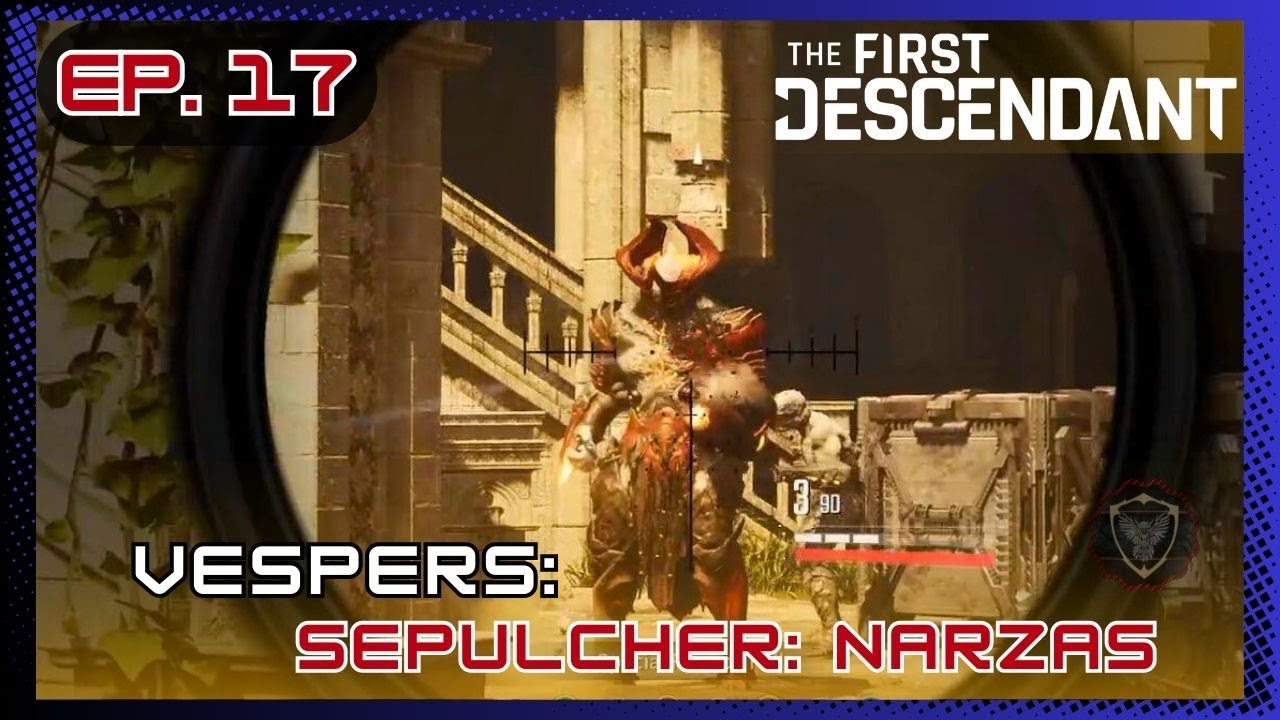 The First Descendant Ep 17 Vespers: Sepulcher - YouTube