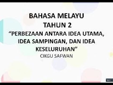 BAHASA MELAYU TAHUN 2 PERBEZAAN ANTARA IDEA UTAMA, IDEA SAMPINGAN, DAN ...