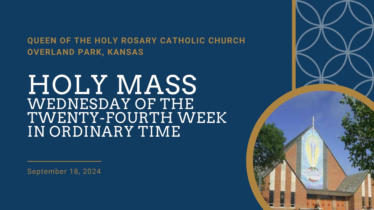 Holy Mass - Wednesday of the Twenty-fourth Week in Ordinary Time ...
