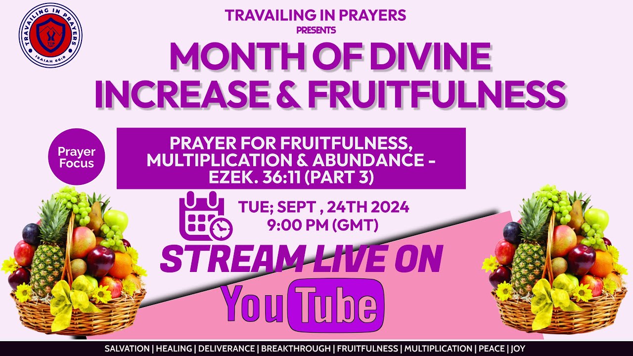 PRAYER FOR DIVINE FRUITFULNESS, MULTIPLICATION & ABUNDANCE - EZEK. 36: ...