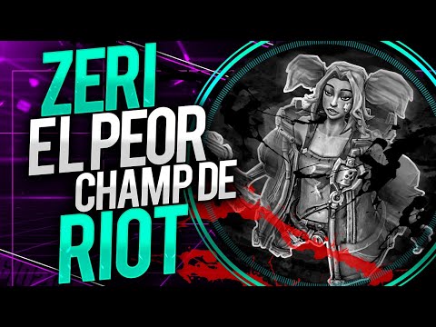 ZERI EL PEOR CAMPEON QUE HA HECHO RIOT (no hay dudas)