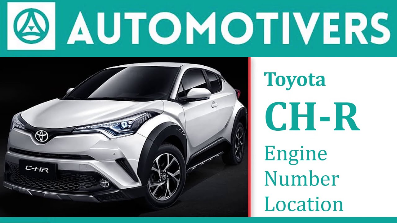 Toyota CH-R Engine Number Location | How to find Engine Number of CHR ...