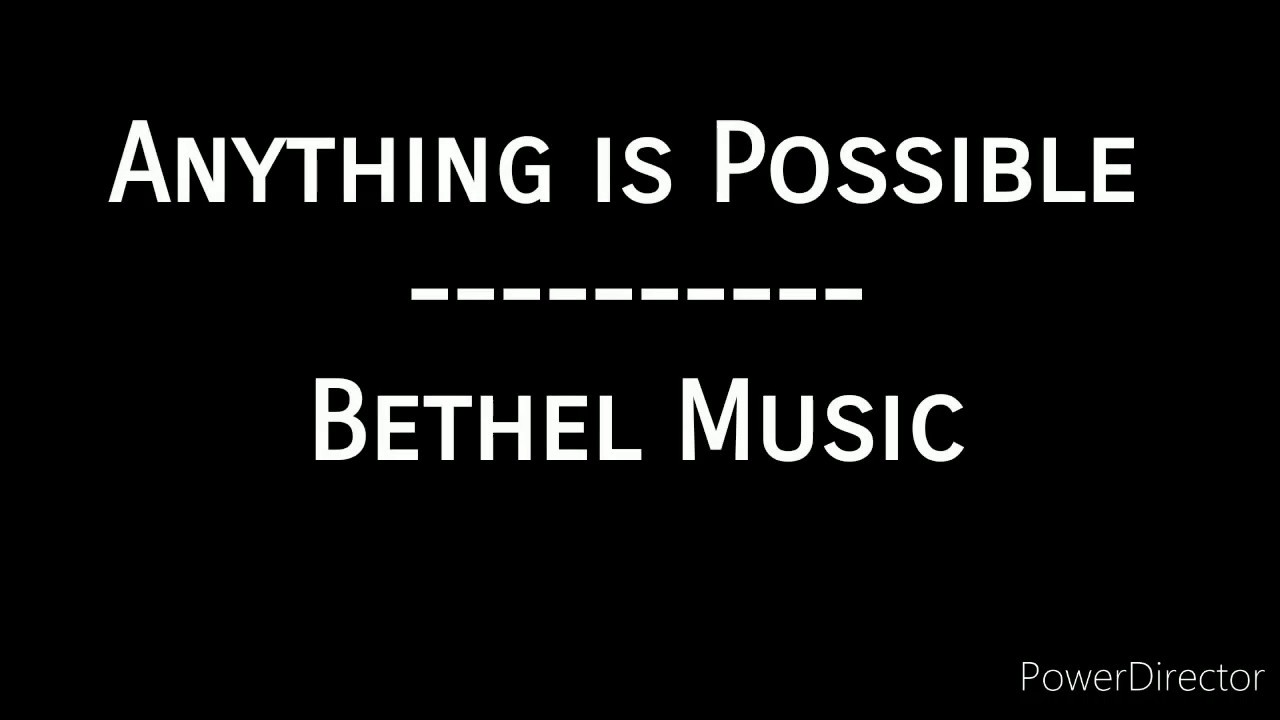 Anything Is Possible [Lyric video] - Bethel Music feat. Dante Bowe ...