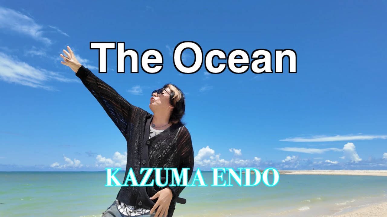 『The Ocean』KAZUMA ENDO（ex.SIAM SHADE）【Original Music Video】 - YouTube