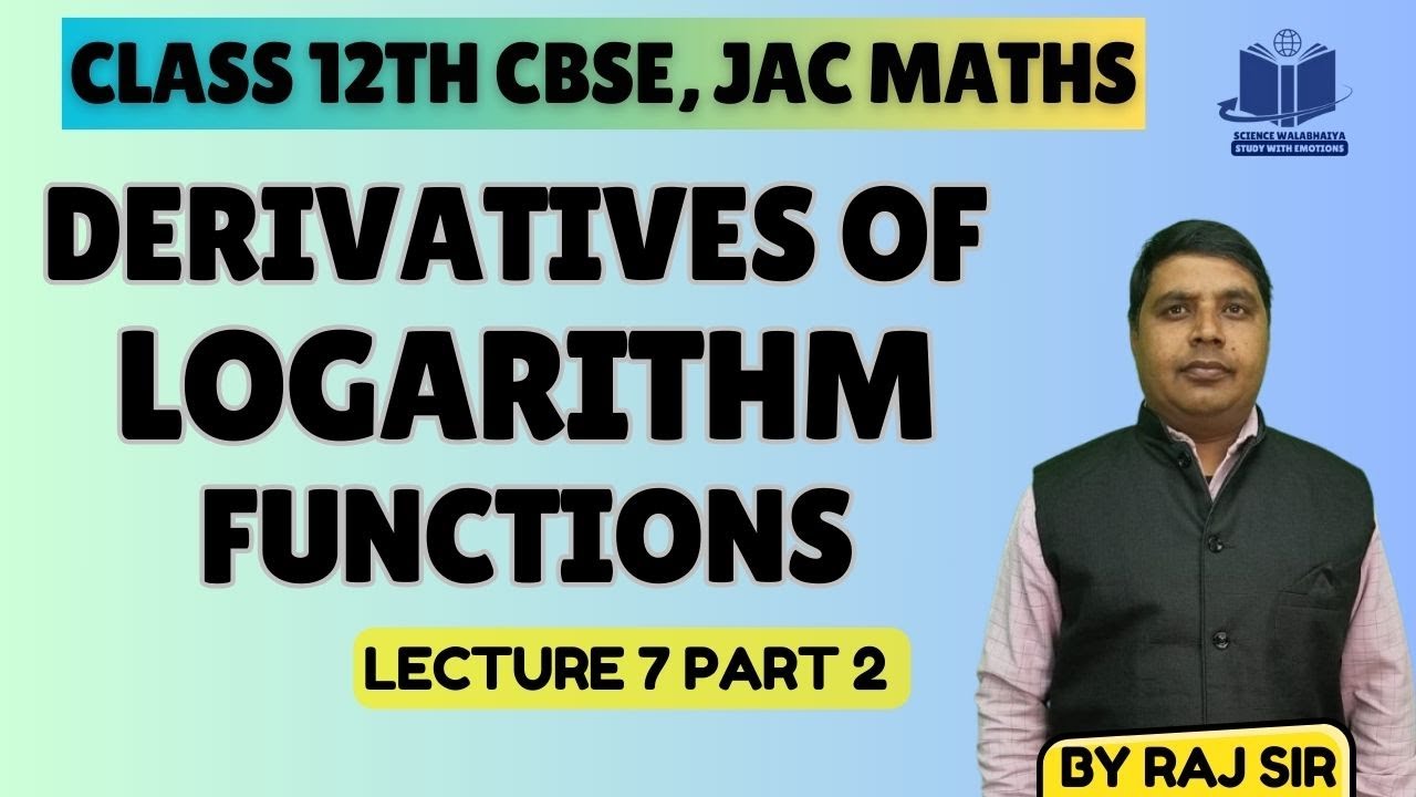 DERIVATIVES OF LOGARITHM FUNCTIONS| CLASS 12TH MATHS CBSE JAC| lecture 7 part2 BY NETWALABHAIYA ...