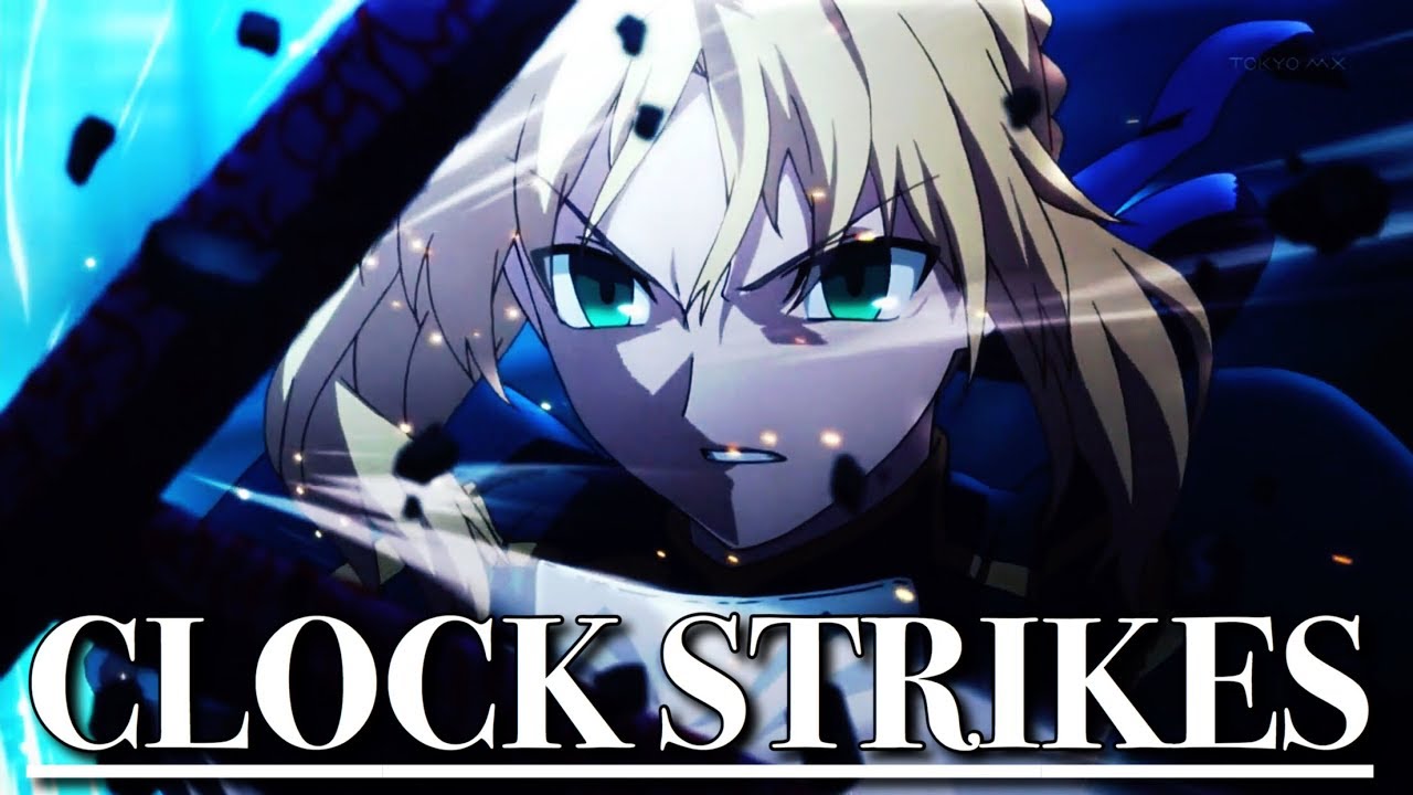 【Fate/stay night 】 CLOCK STRIKES 【MAD/AMV】 - YouTube
