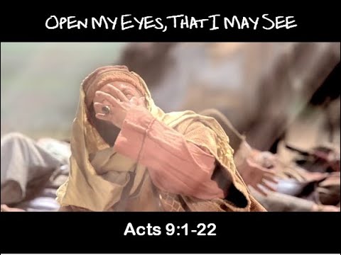 Open My Eyes That I May See - Acts 9:1-22 - YouTube