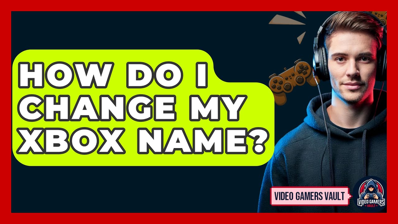 How Do I Change My Xbox Name? - Video Gamers Vault - YouTube