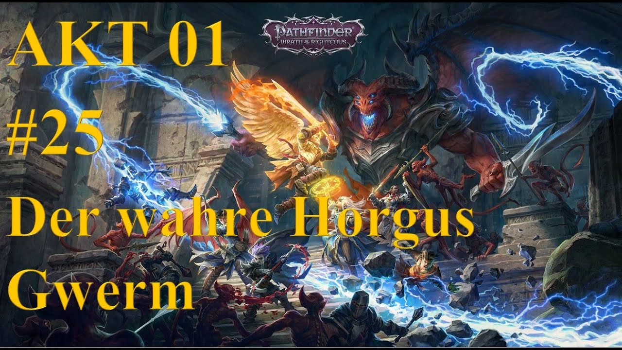 Pathfinder Wrath of the Righteous - #25 - Der wahre Horgus Gwerm ...