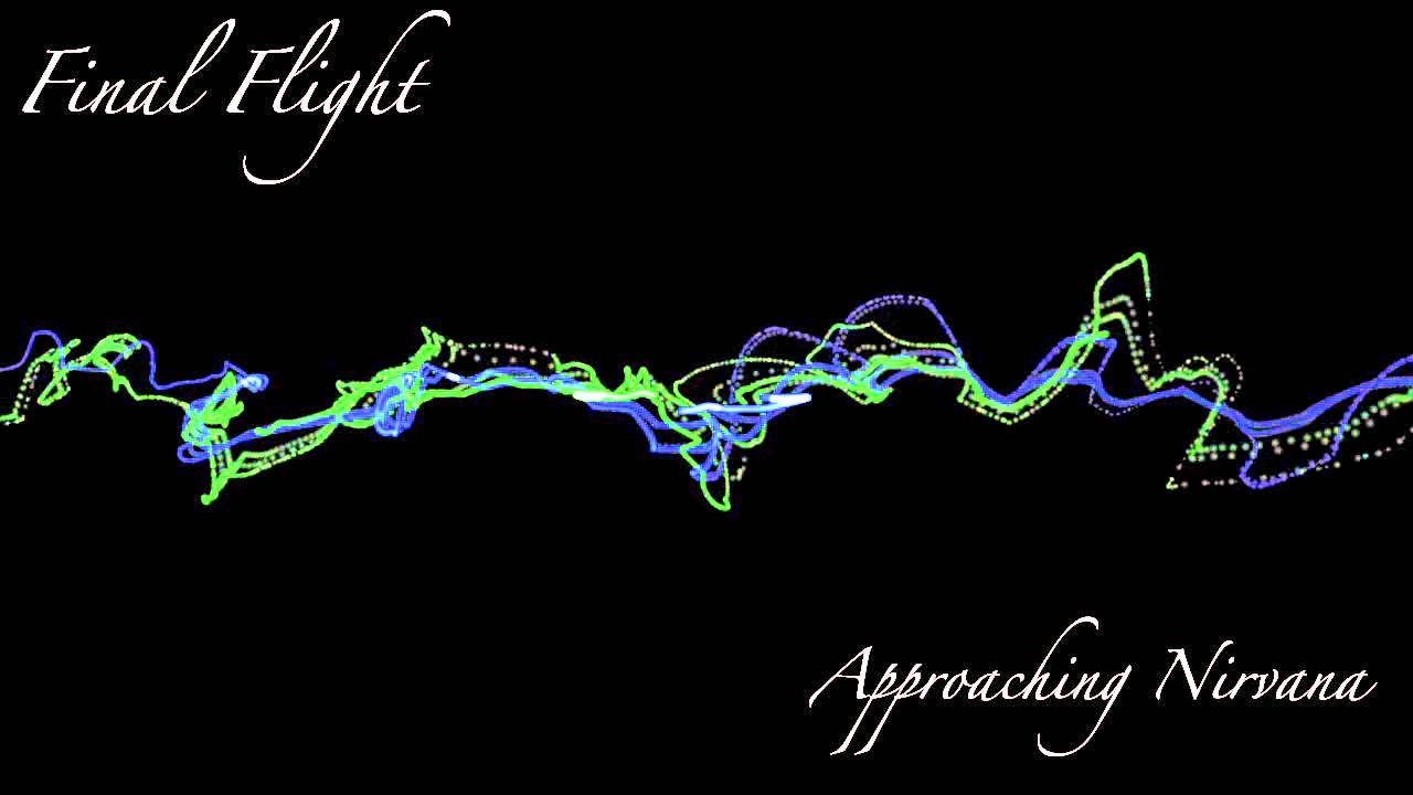 Approaching Nirvana - Final Flight - YouTube