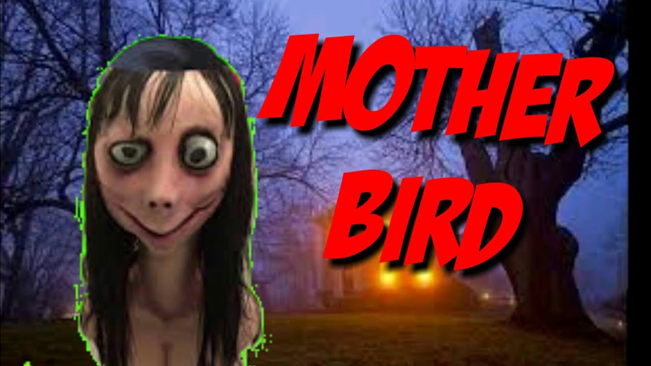 HER IS MOMO!!!! | MOTHER BIRD HORROR STORY - YouTube
