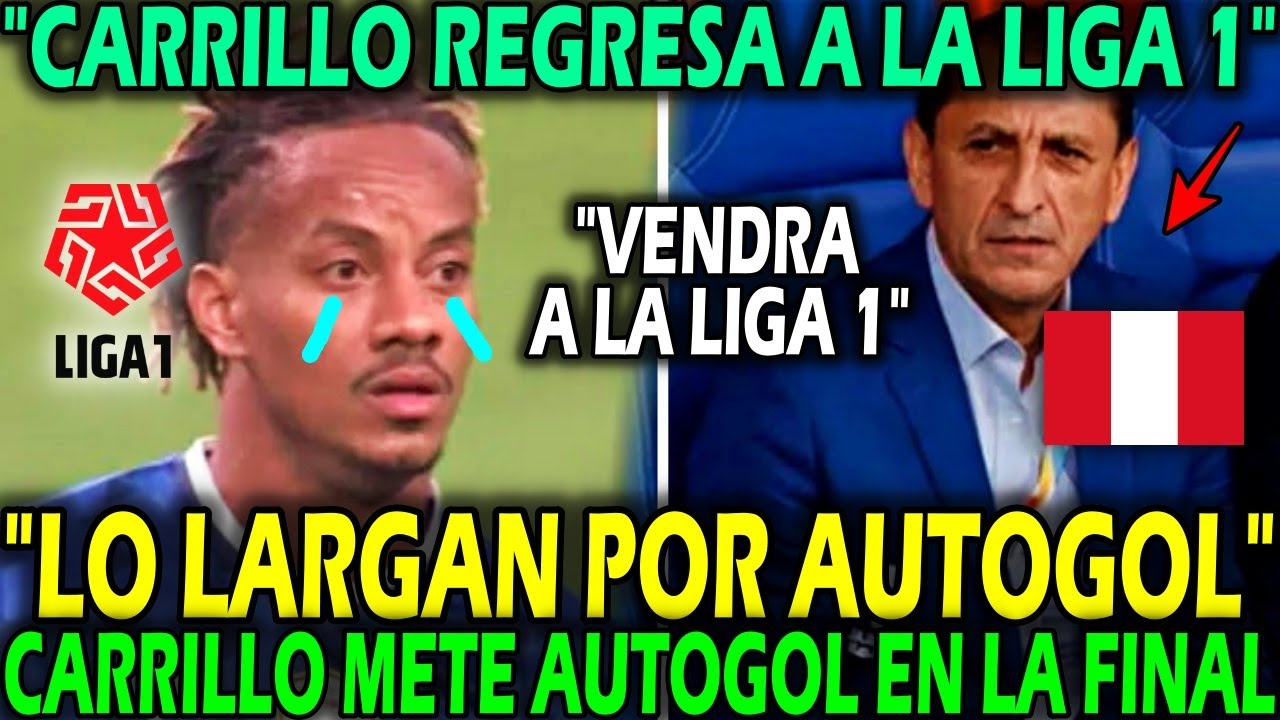 LE COSTÓ CARO! CARRILLO REGRESA A LA LIGA 1 PERUANA LUEGO DE METER ...