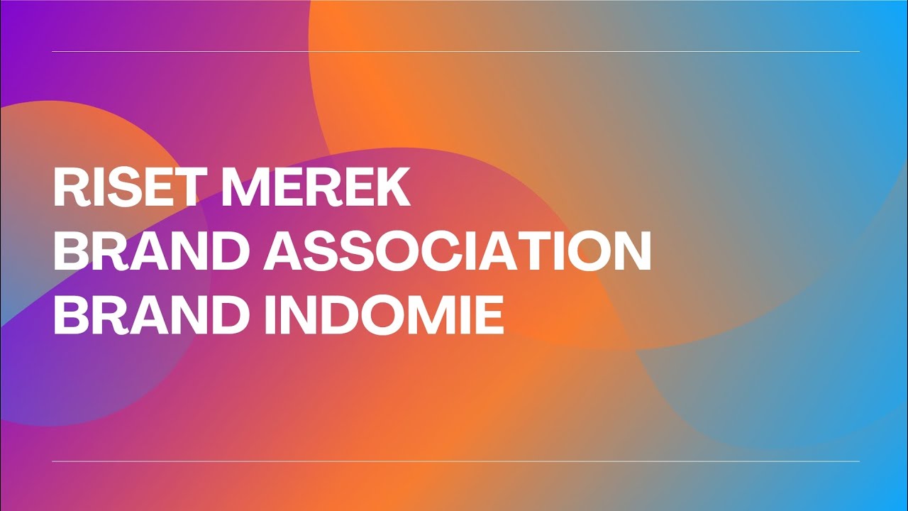 PRESENTASI RISET MEREK BRAND ASSOCIATION MEREK INDOMIE - YouTube