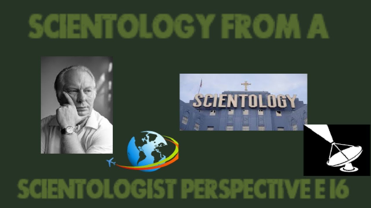 Scientology From a Scientologist Perspective E16 - YouTube