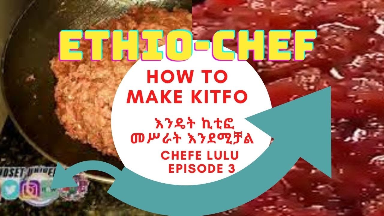 [ኪቲፎ] How to prepare Ethiopian kitfo ኪቲፎ | Ethio-chef best Ethiopian ...