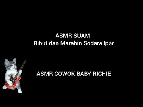 ASMR SUAMI - Ribut dan Marahin Sodara Ipar
