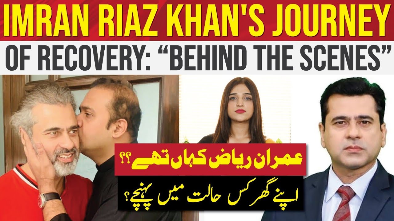Imran Riaz Khan's Journey of Recovery| Behind the Scenes| The Truth ...