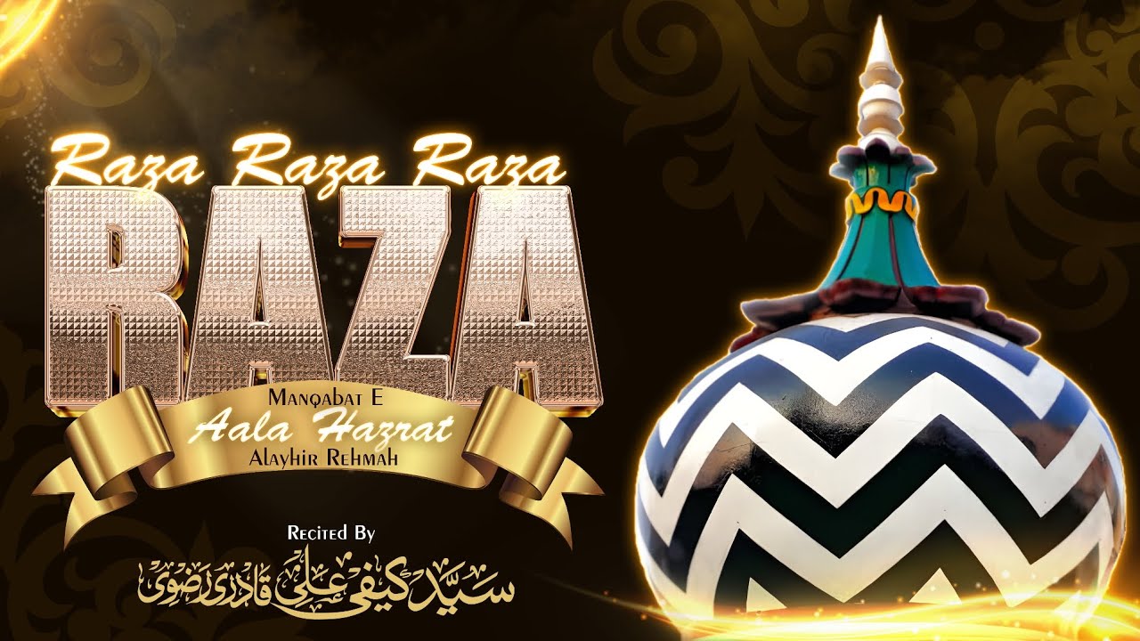RAZA RAZA RAZA RAZA || Urs E Razavi 105 || New Kalam ||Sayyed Kaifi Ali ...