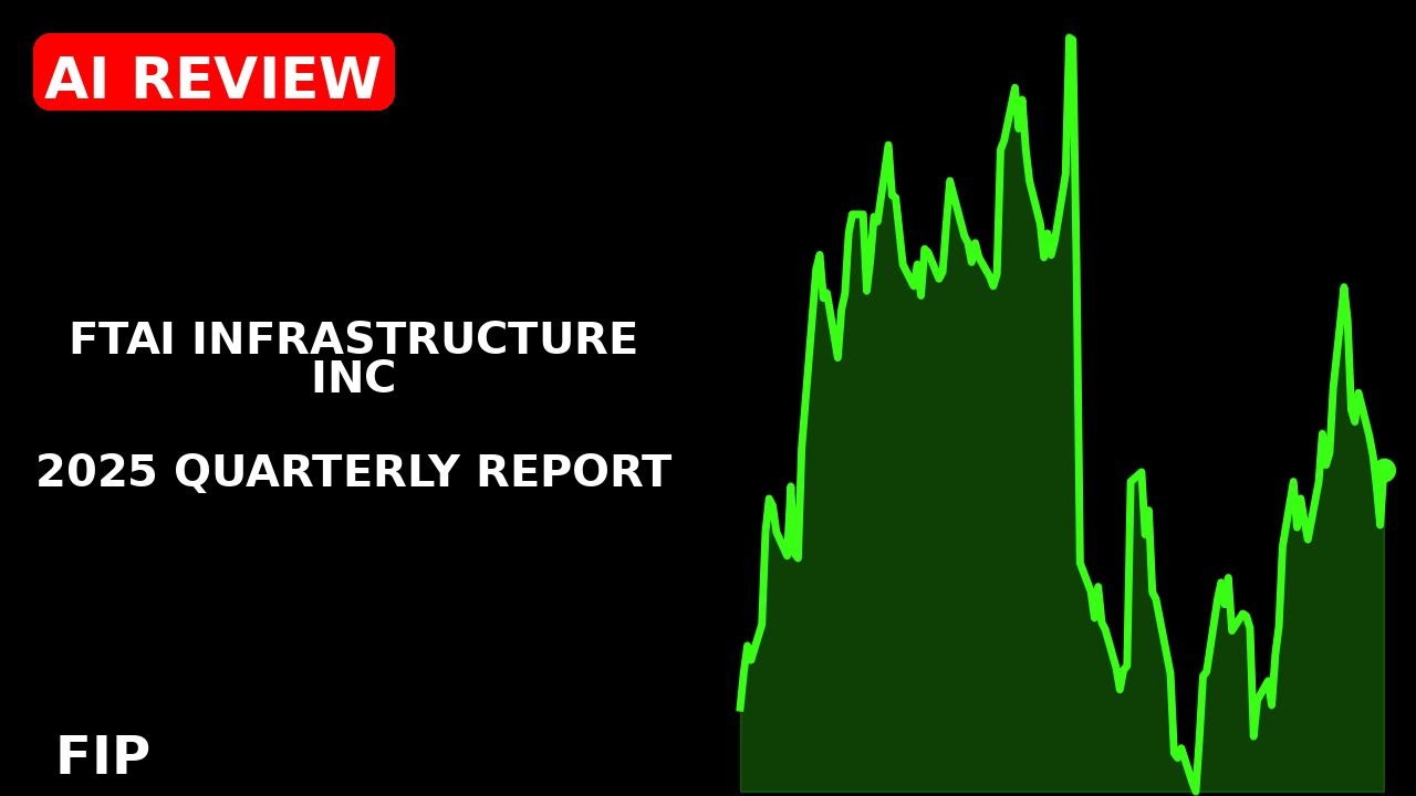 FTAI INFRASTRUCTURE INC 2025 quarterly report - YouTube