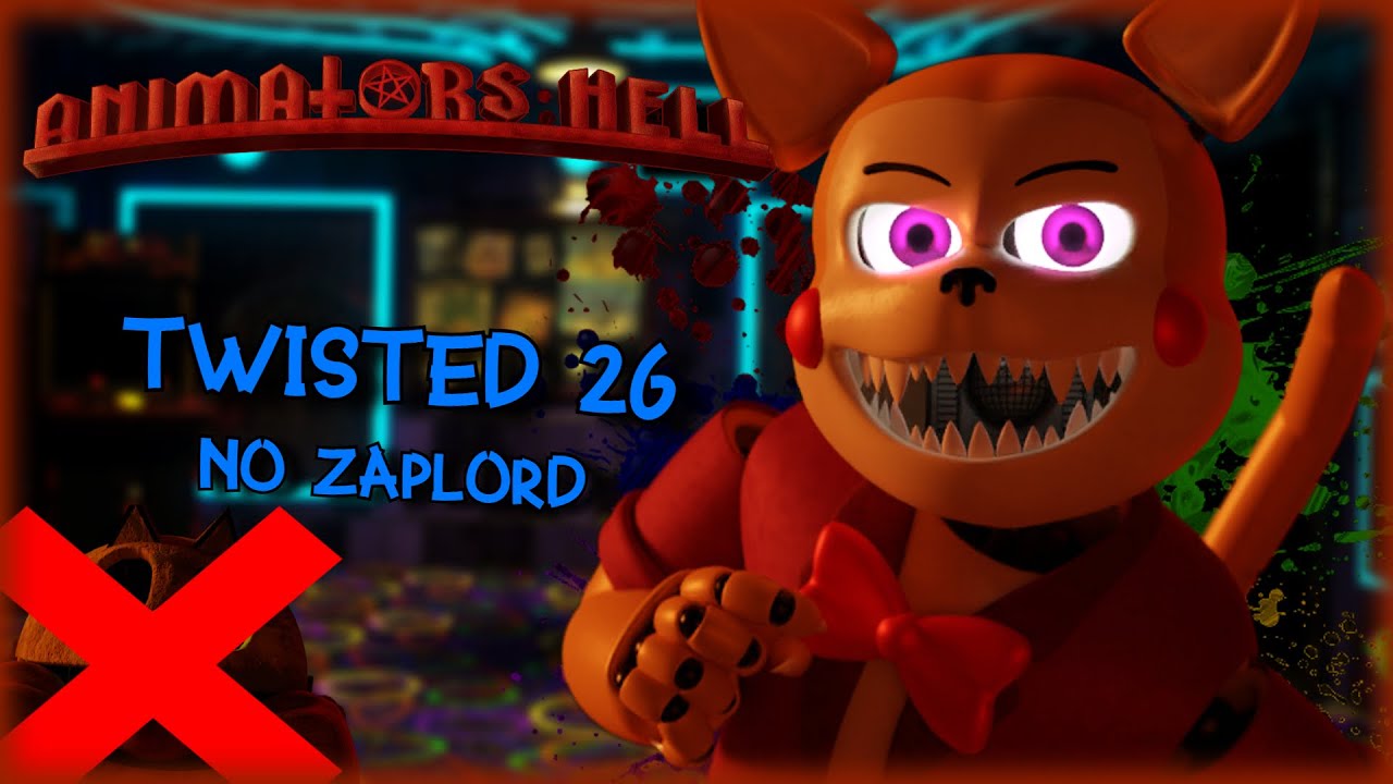 Animators Hell | Twisted 26 Complete With No Zaplord - YouTube