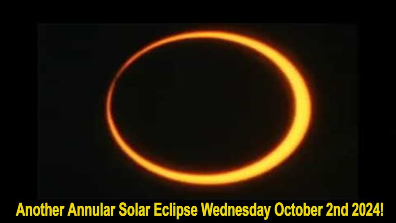 Another Annular Solar Eclipse Wednesday October 2nd 2024! - YouTube