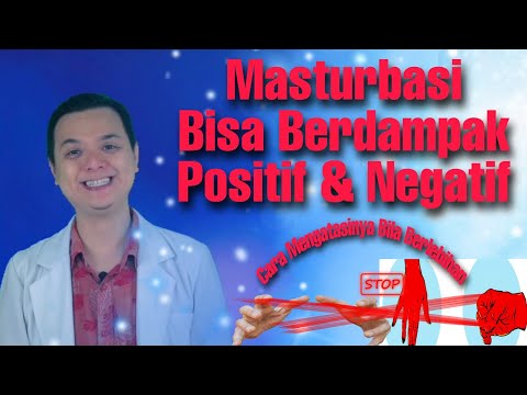 Masturbasi Bisa Berdampak Positif Dan Negatif, Cara Mengatasinya Bila Berlebihan