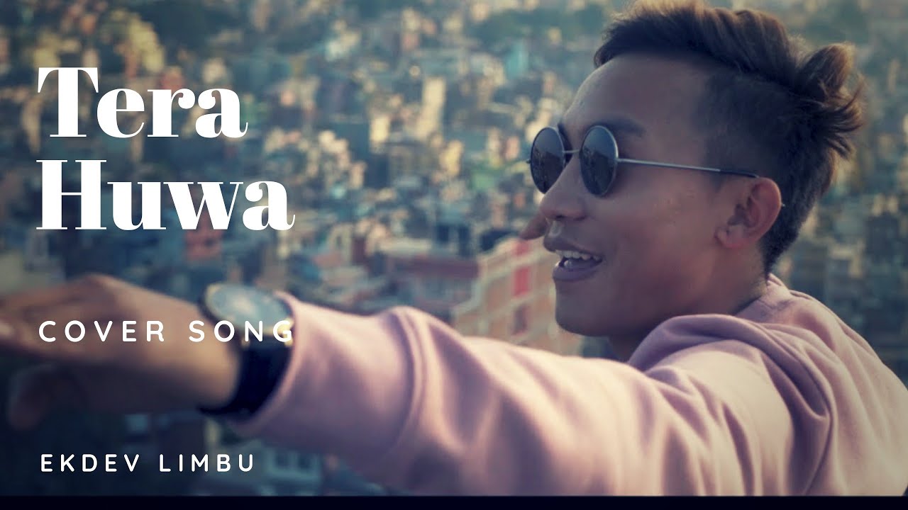 Tera Huwa| Ekdev Limbu| Cover song - YouTube