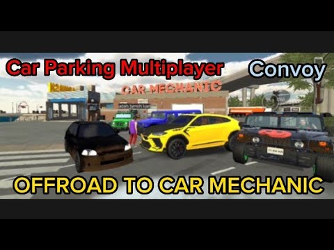 Car Parking Multiplayer - Convoy ( Offroad To Car Mechanic In City 1 ...