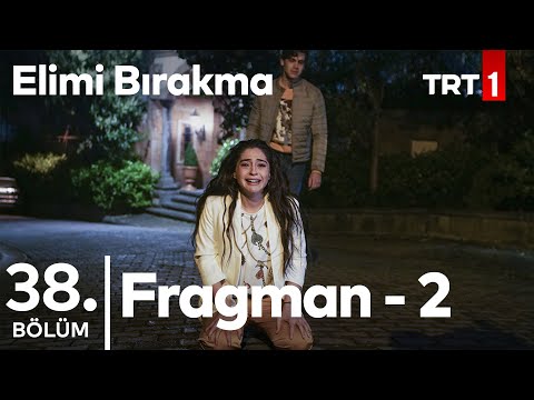 Elimi Bırakma 38. Bölüm 2. Fragman
