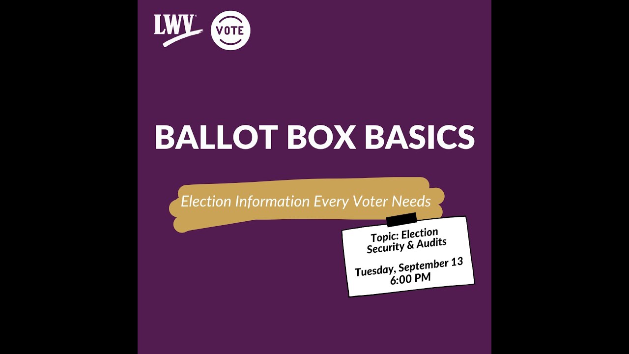 Ballot Box Basics: Election Integrity and Security, Ballot Safeguards ...