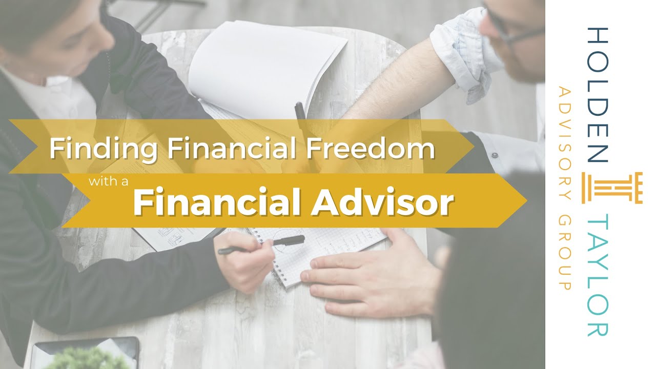 Find Financial Freedom With Your Financial Advisor - YouTube