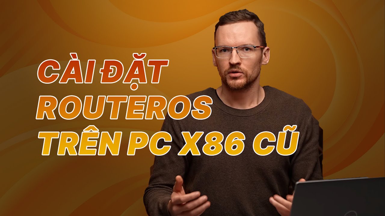[Thuyết Minh] - Cài đặt RouterOS trên máy tính PC x86 cũ - YouTube