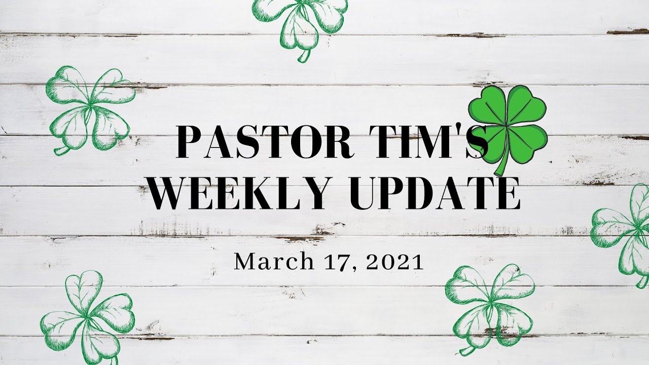 Weekly Update // 3-17-21 // Pastor Tim Haugen - YouTube