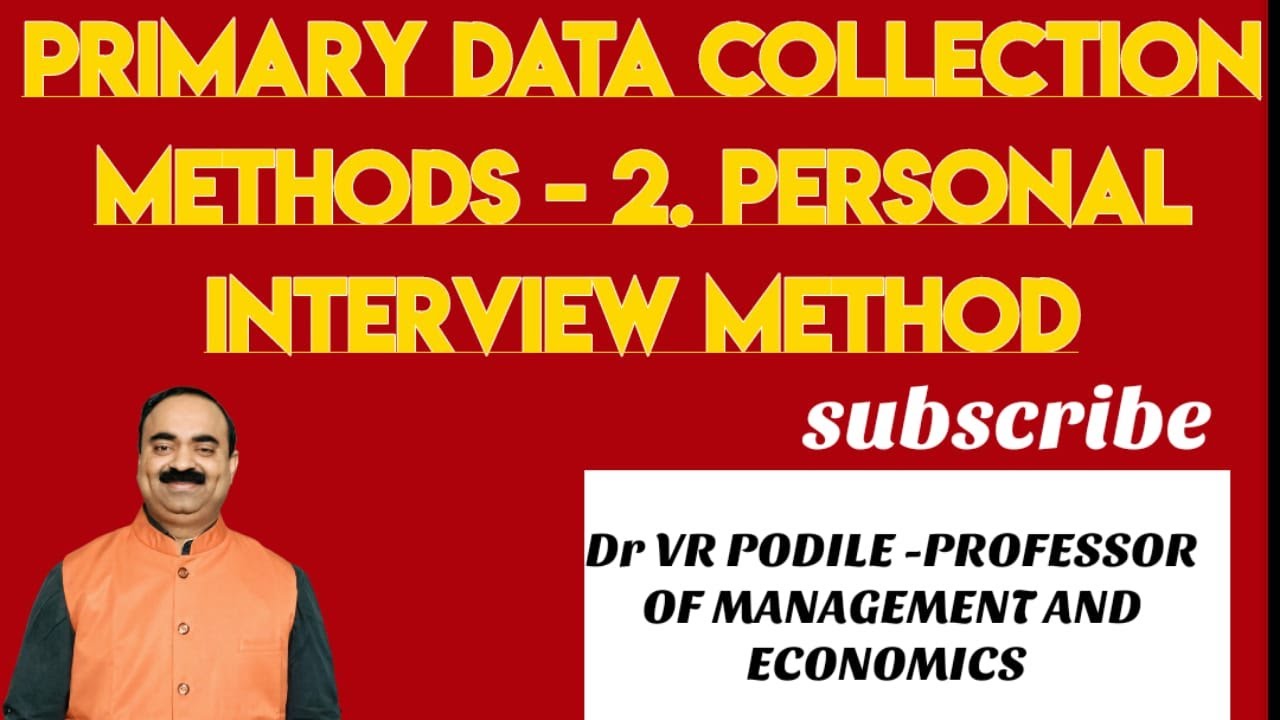 Primary Data Collection Methods -2- Personal Interview Method - Merits ...